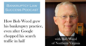 How Bob Weed grew his bankruptcy practice, even after Google chopped ...